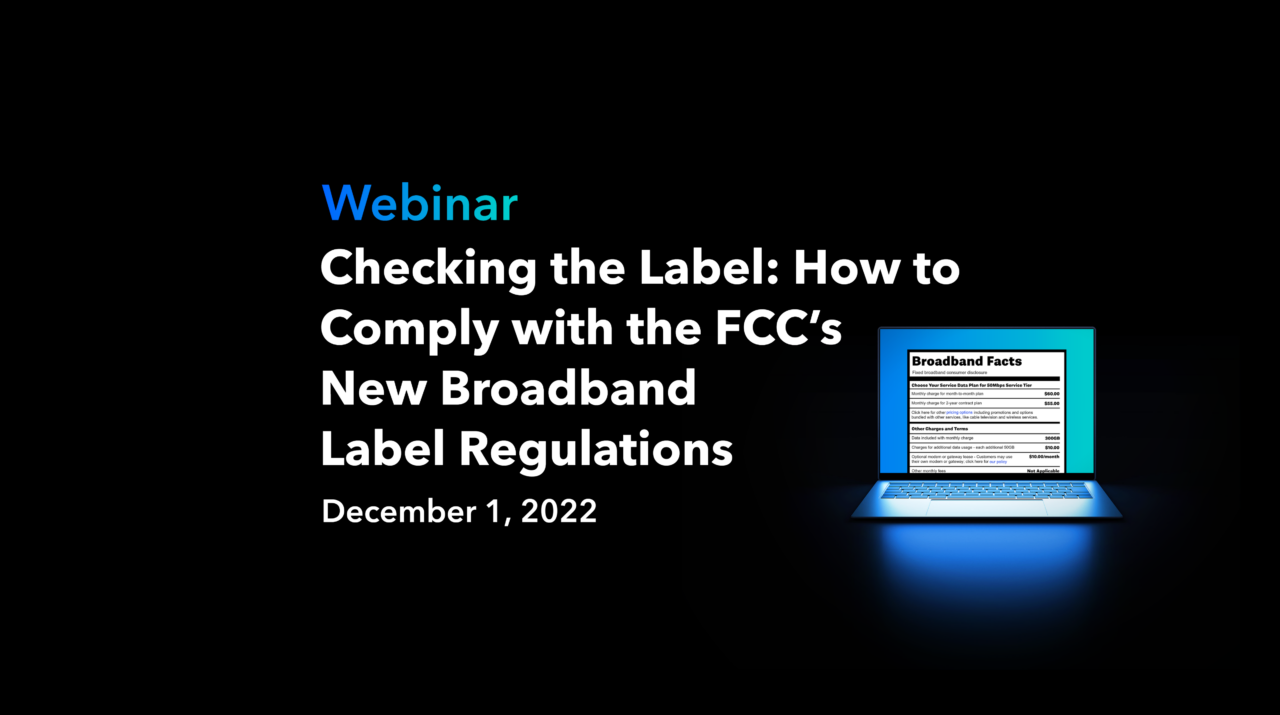 Webinar: Checking the Label: How to Comply with the FCC's New Broadband ...